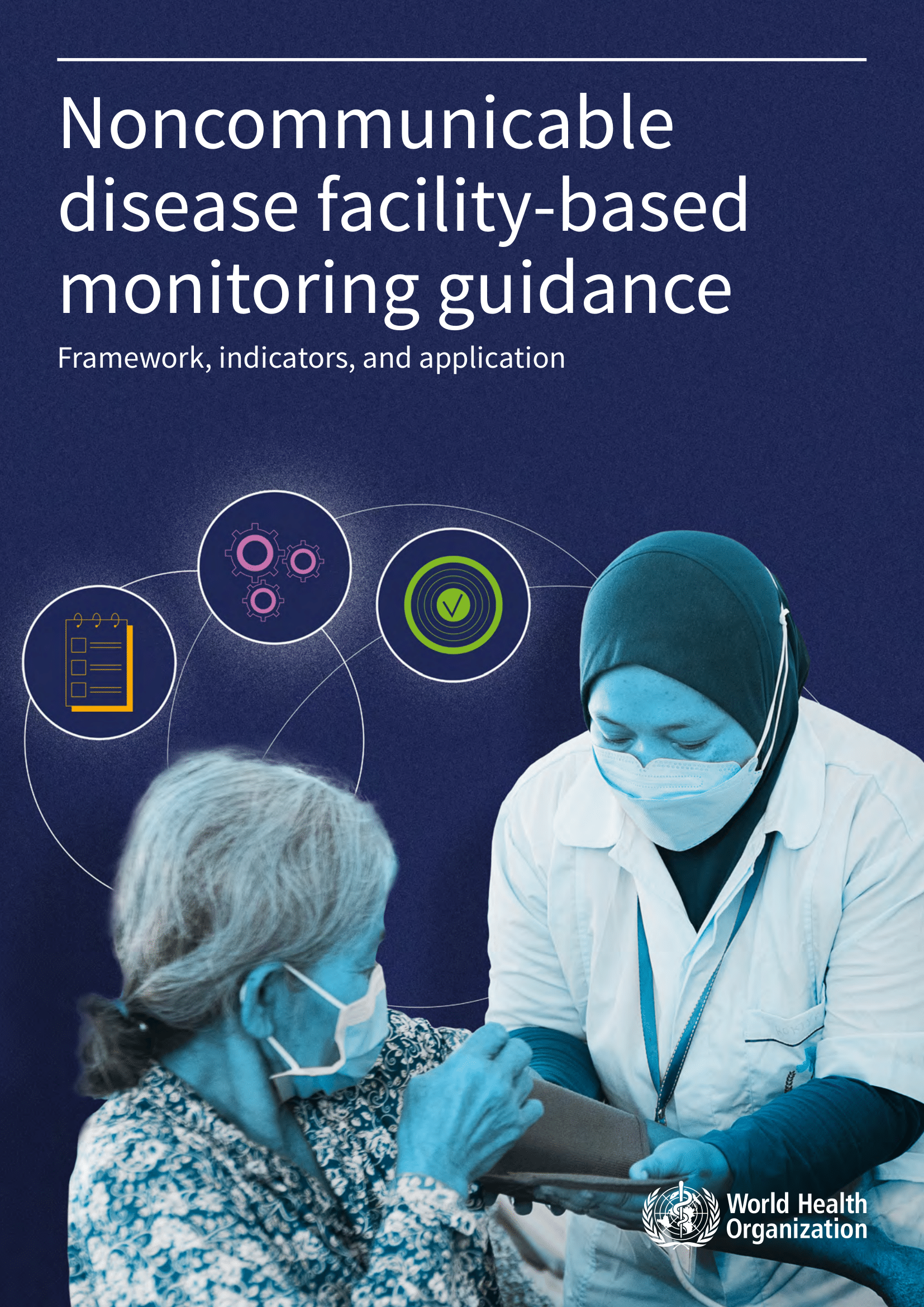 Noncommunicable disease facility-based monitoring guidance: Framework, indicators, and application